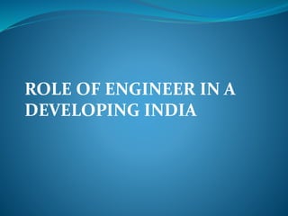 Role Of Engineering in Developing India.pptx