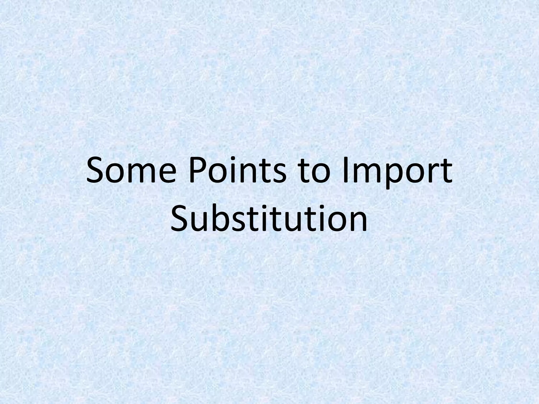 Role of entrepreneur in Import Substitution | PPTX