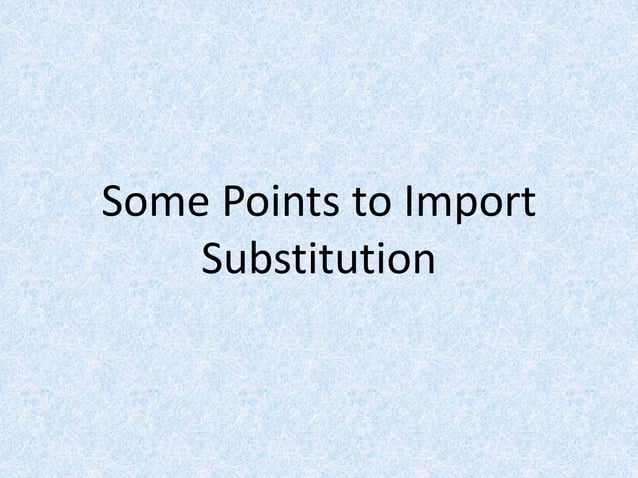 Role of entrepreneur in Import Substitution | PPT