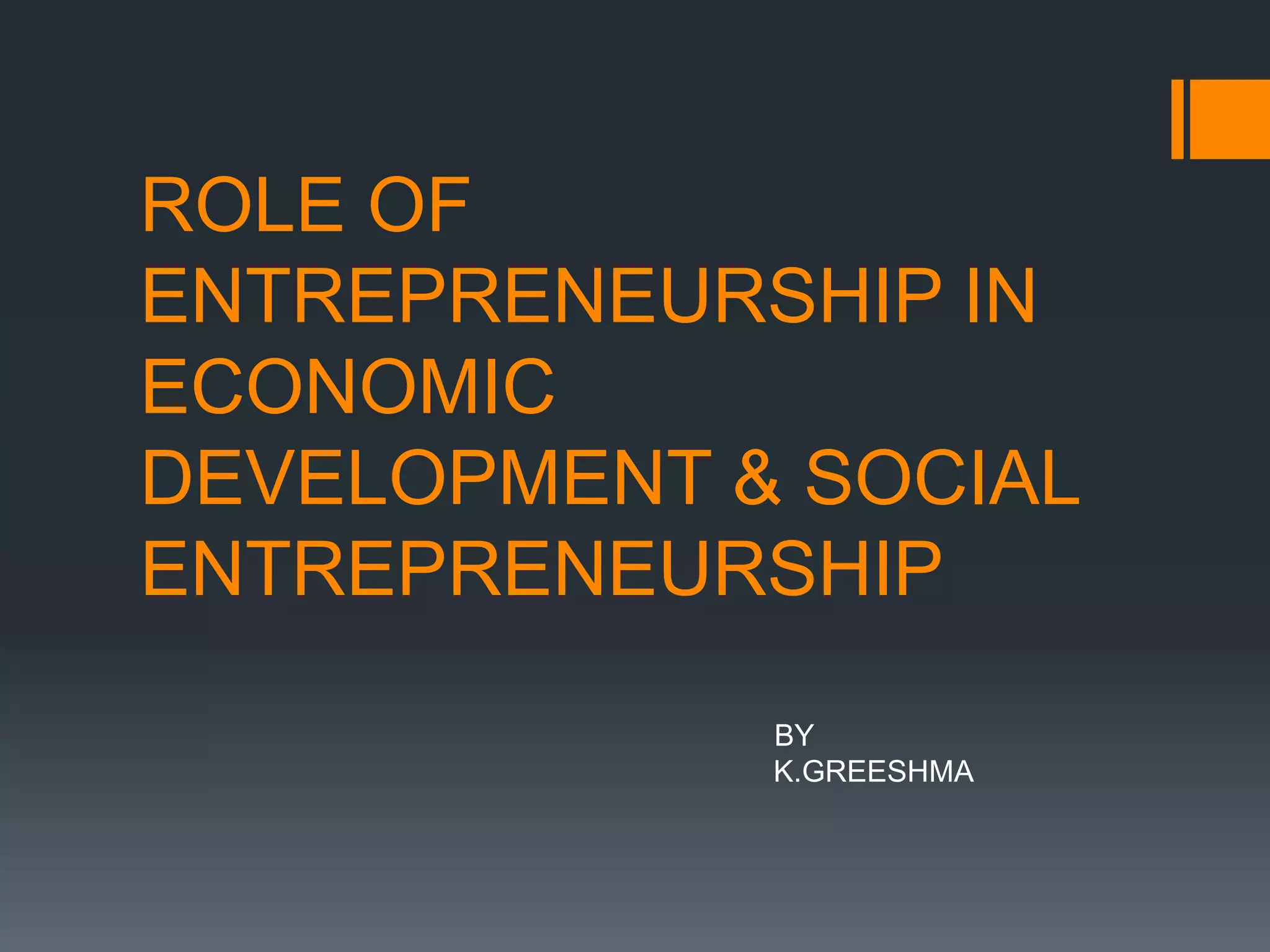 Role of entrepreneurship in economic development & Social ...