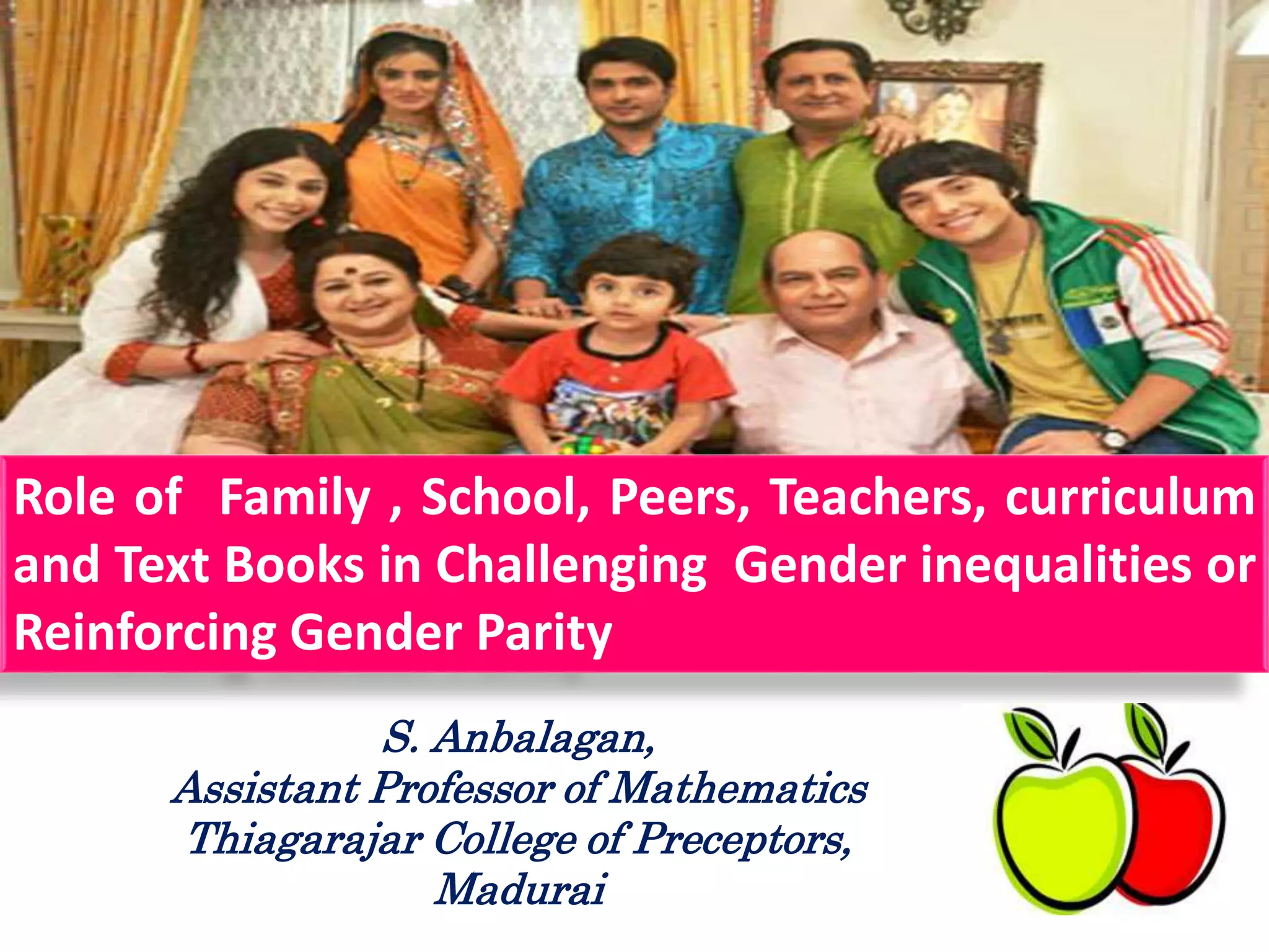 ROLE OF FAMILY, SCHOOL, PEERS, TEACHERS, CURRICULUM AND TEXT BOOKS IN ...
