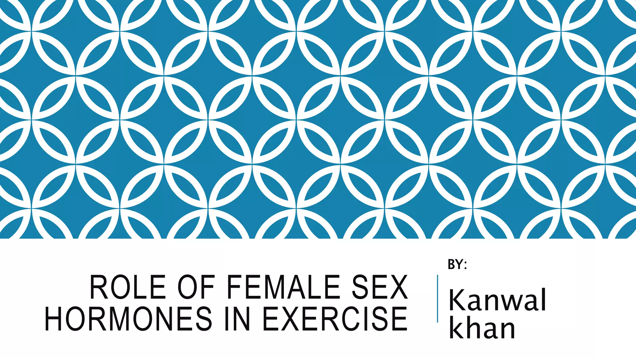 Role of female sex hormones in exercise | PPT