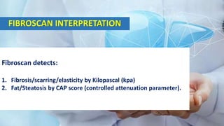 Role of Fibroscan in Liver Disease Ppt | PPTX
