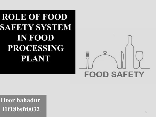 ROLE OF FOOD SAFETY SYSTEM IN FOOD PROCESSING PLANT.pptx | Free Download