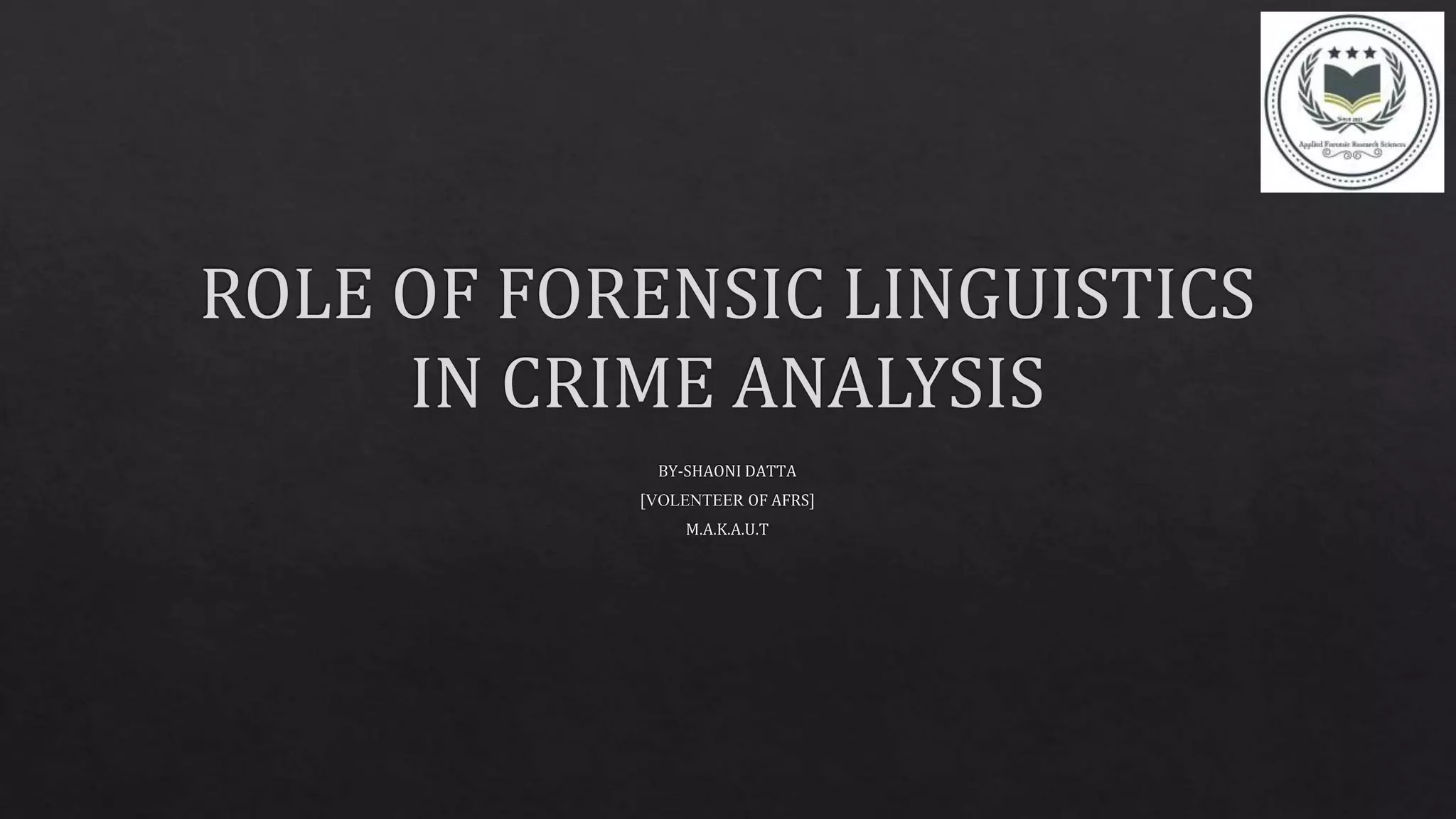 Role of Forensic Linguistics in Crime Analysis.pptx | Crime & Harmful ...