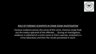 Role of Forensic Scientists in Laboratory & Crime Scene.pptx