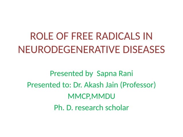 ROLE OF FREE RADICALS IN NEURODEGENERATIVE DISEASES ppt (2) (1).pptx ...