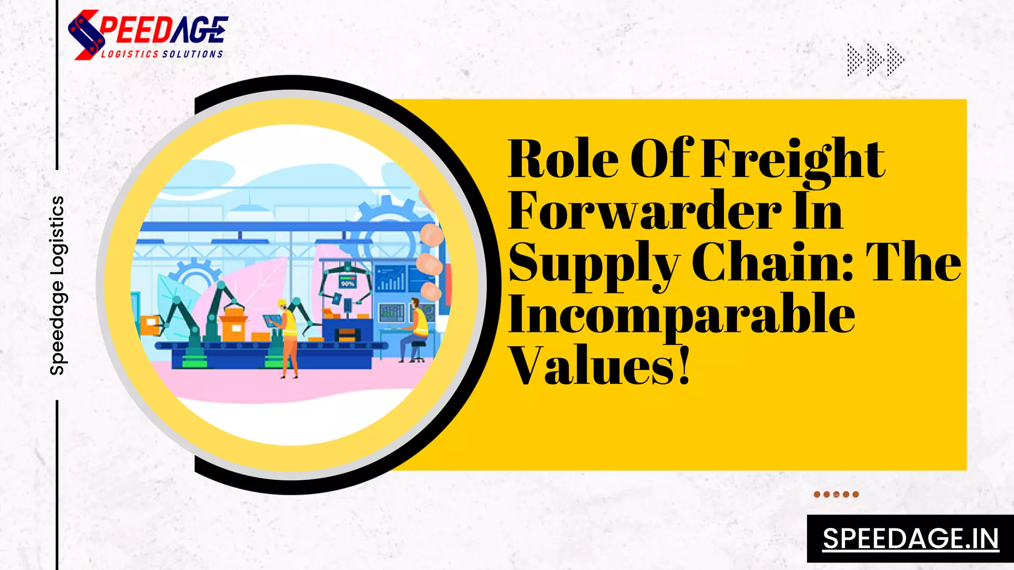 Functions or Roles of a Freight Forwarder - Speedage Logistics ...