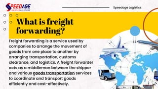 Functions or Roles of a Freight Forwarder - Speedage Logistics ...