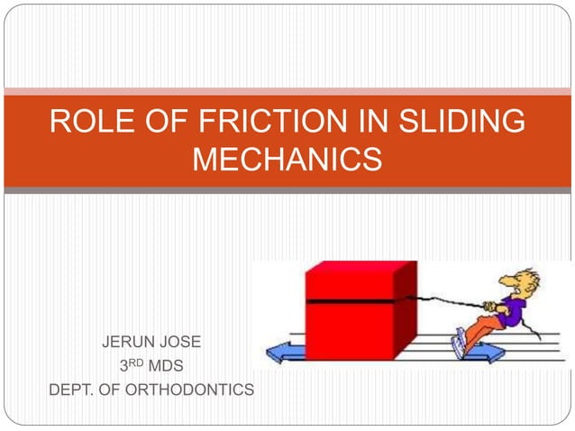 Role of friction in sliding mechanics | PPTX