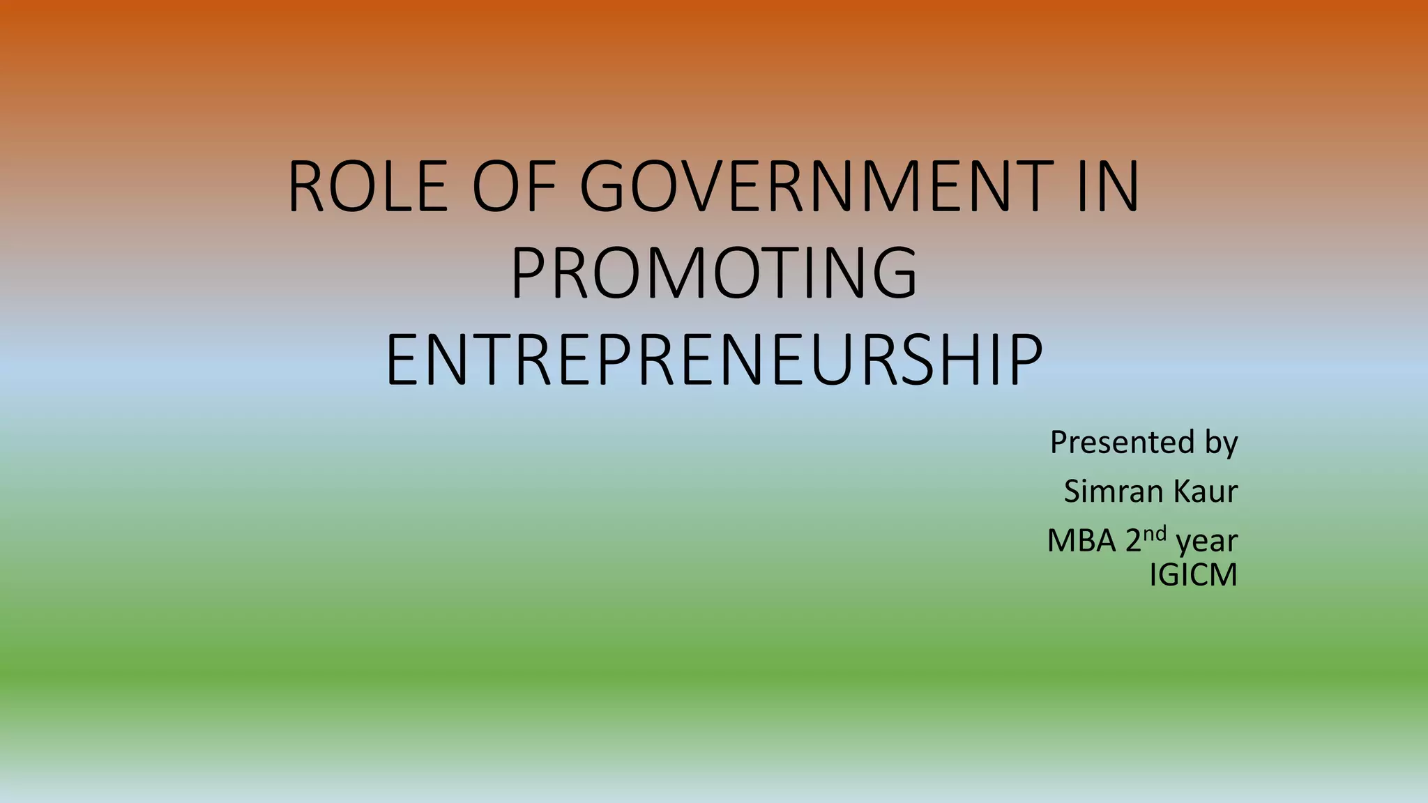 Role of government in promoting entrepreneurship | PPTX