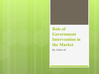 Role of government intervention in the market | PPTX
