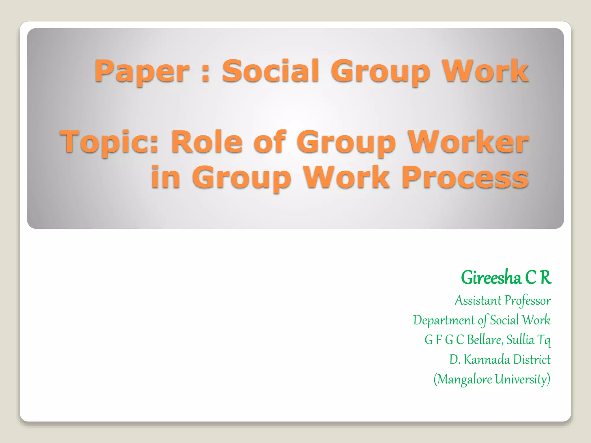 Role of group worker in group work process | PPTX