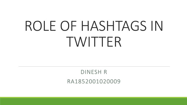 Role of hashtags in twitter | PPT