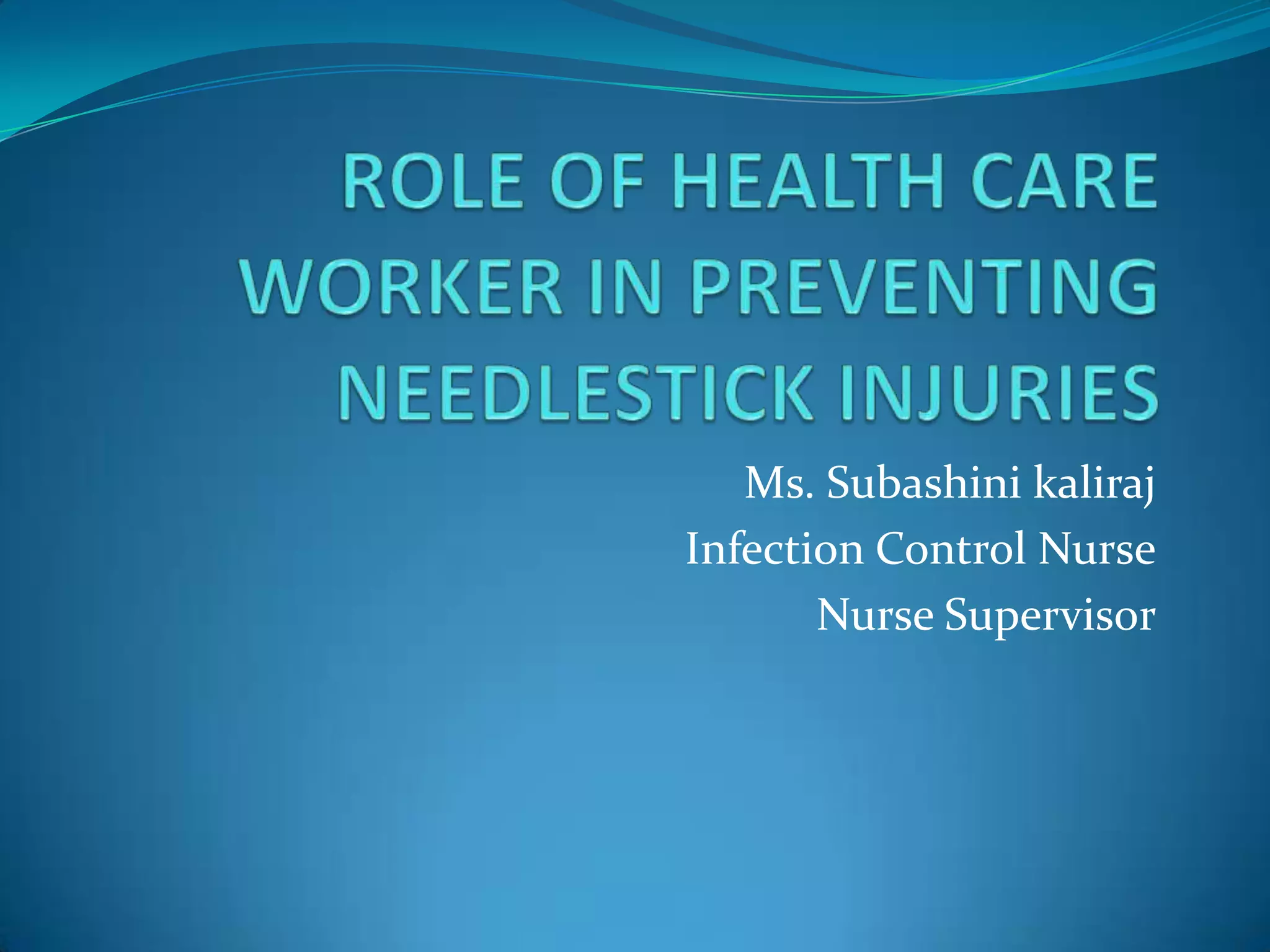 Role of health care worker in preventing needlestick | PPT