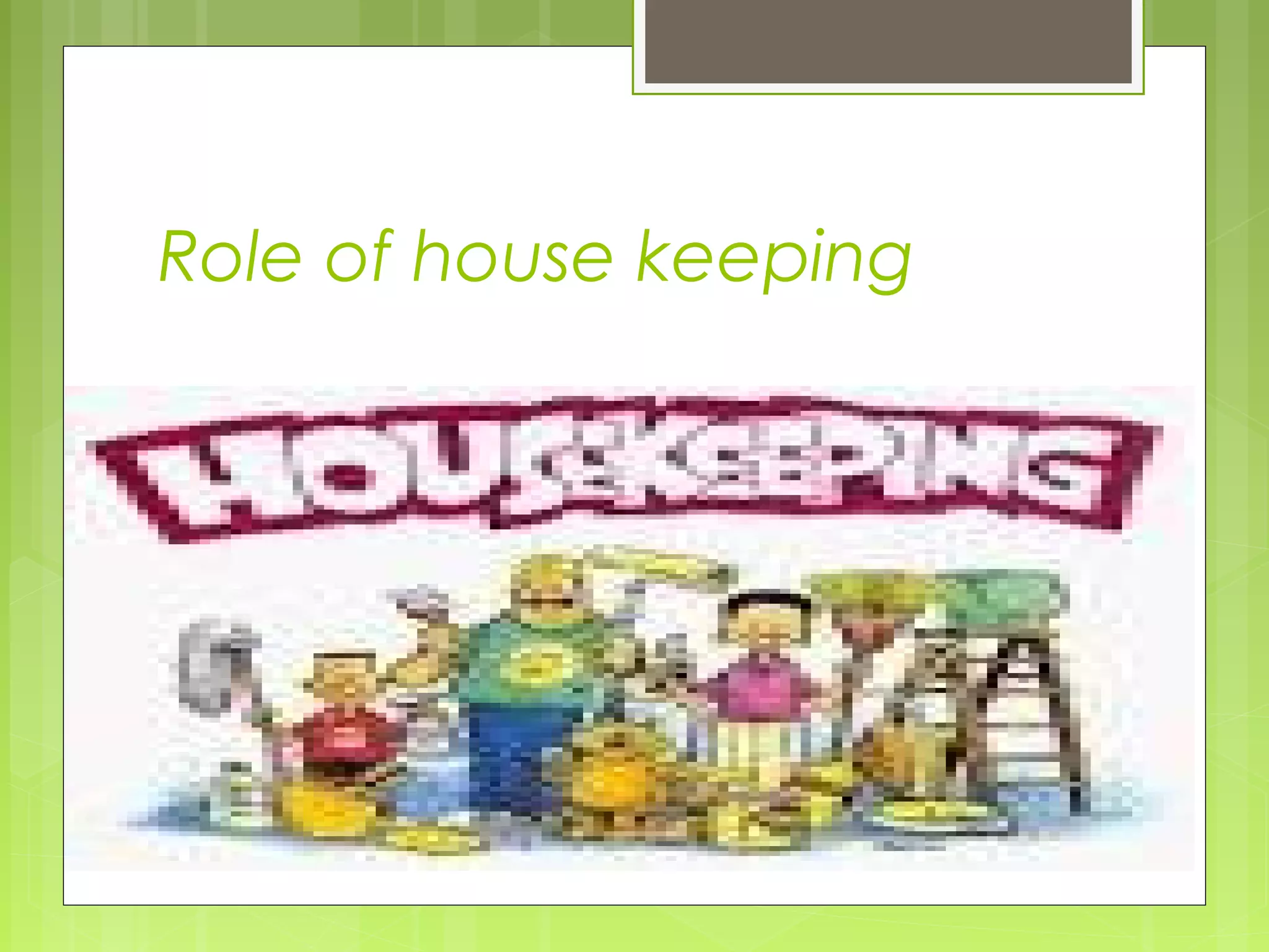 Role of housekeeping | PPT