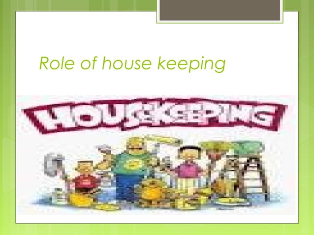 Role of housekeeping | PPT