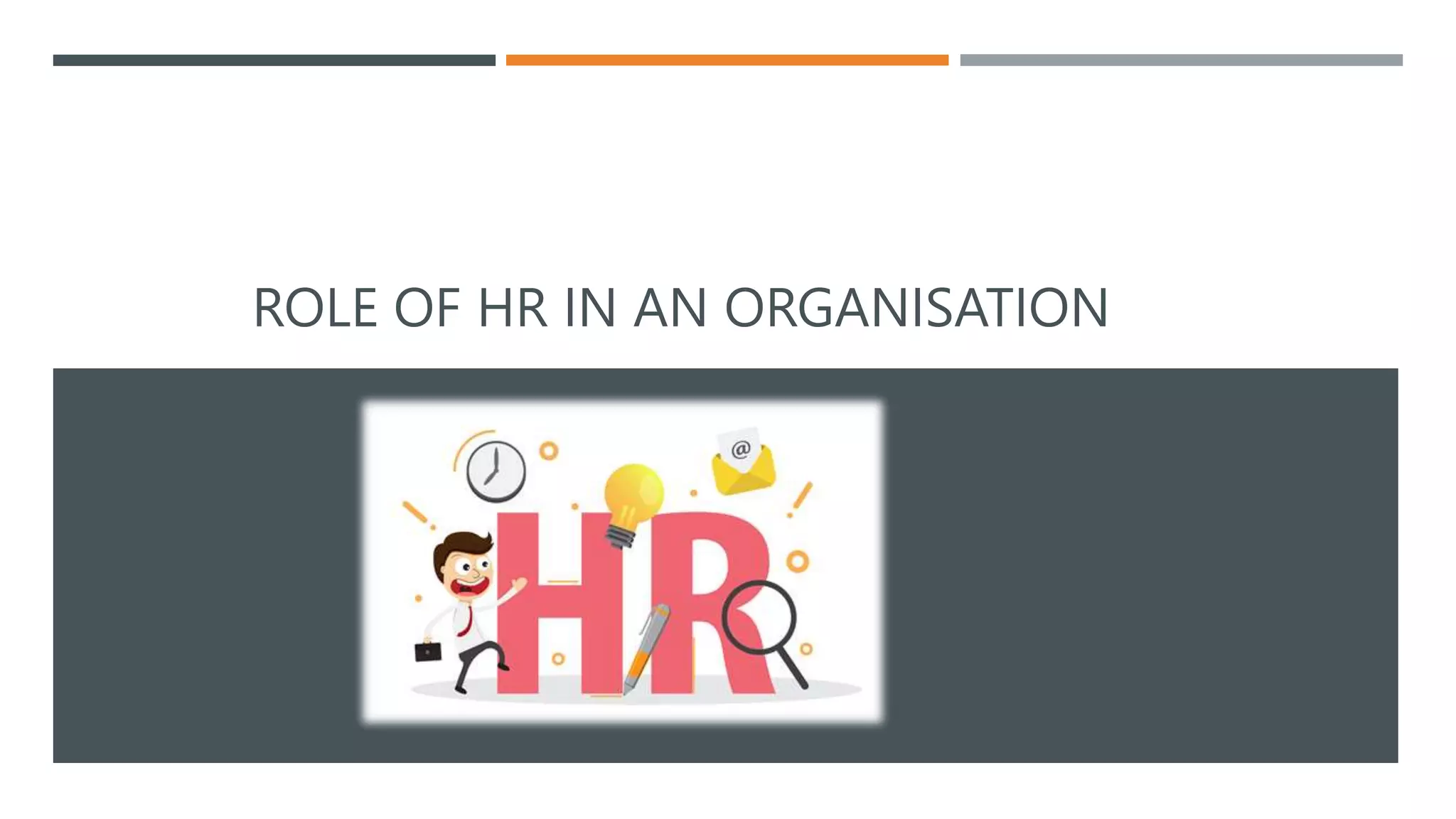 ROLE OF HR IN AN ORGANISATION.pptx