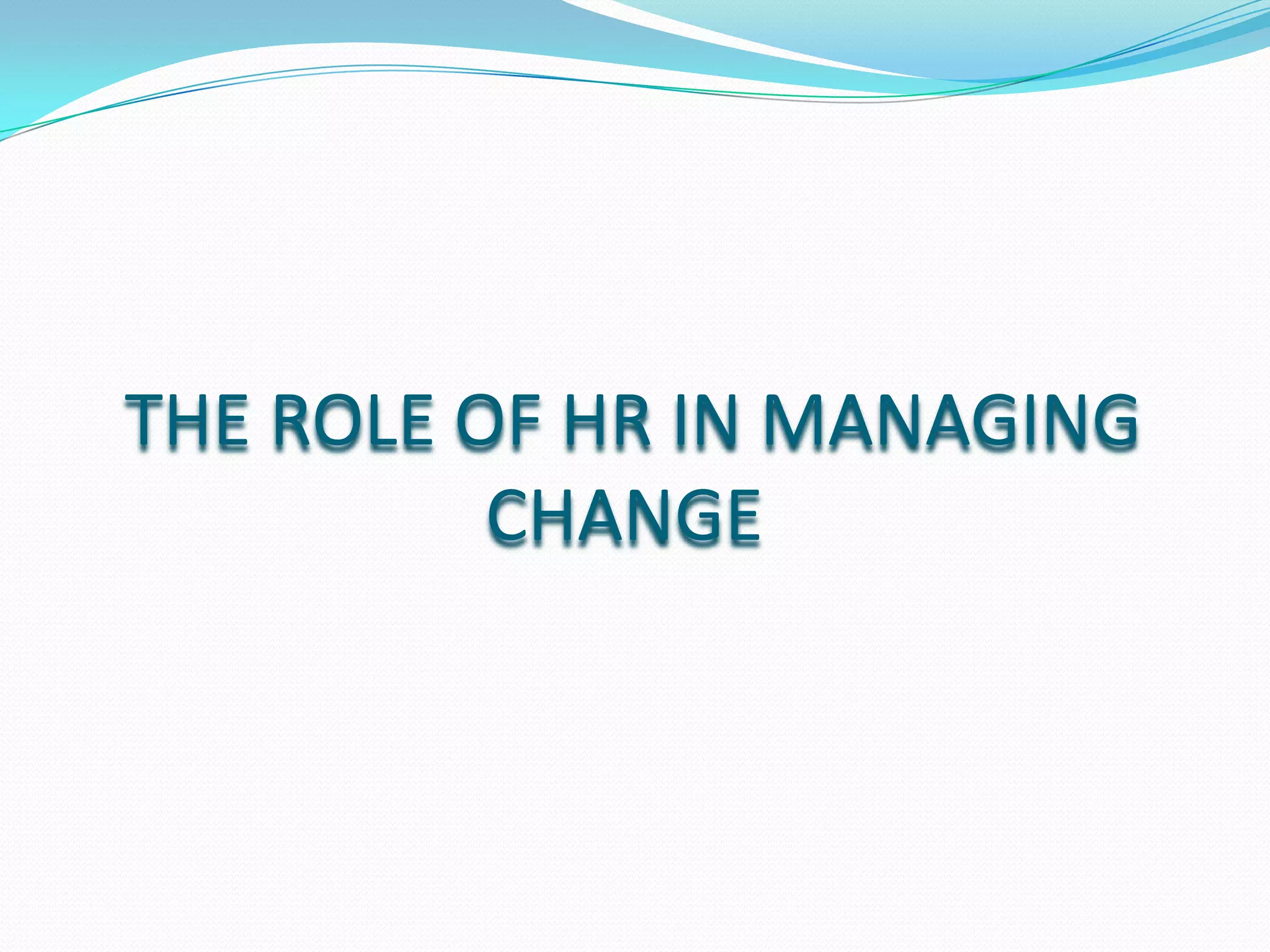 Role of hr in change | PPT