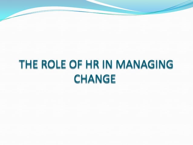 Role of hr in change | PPT | Human Resources | Business