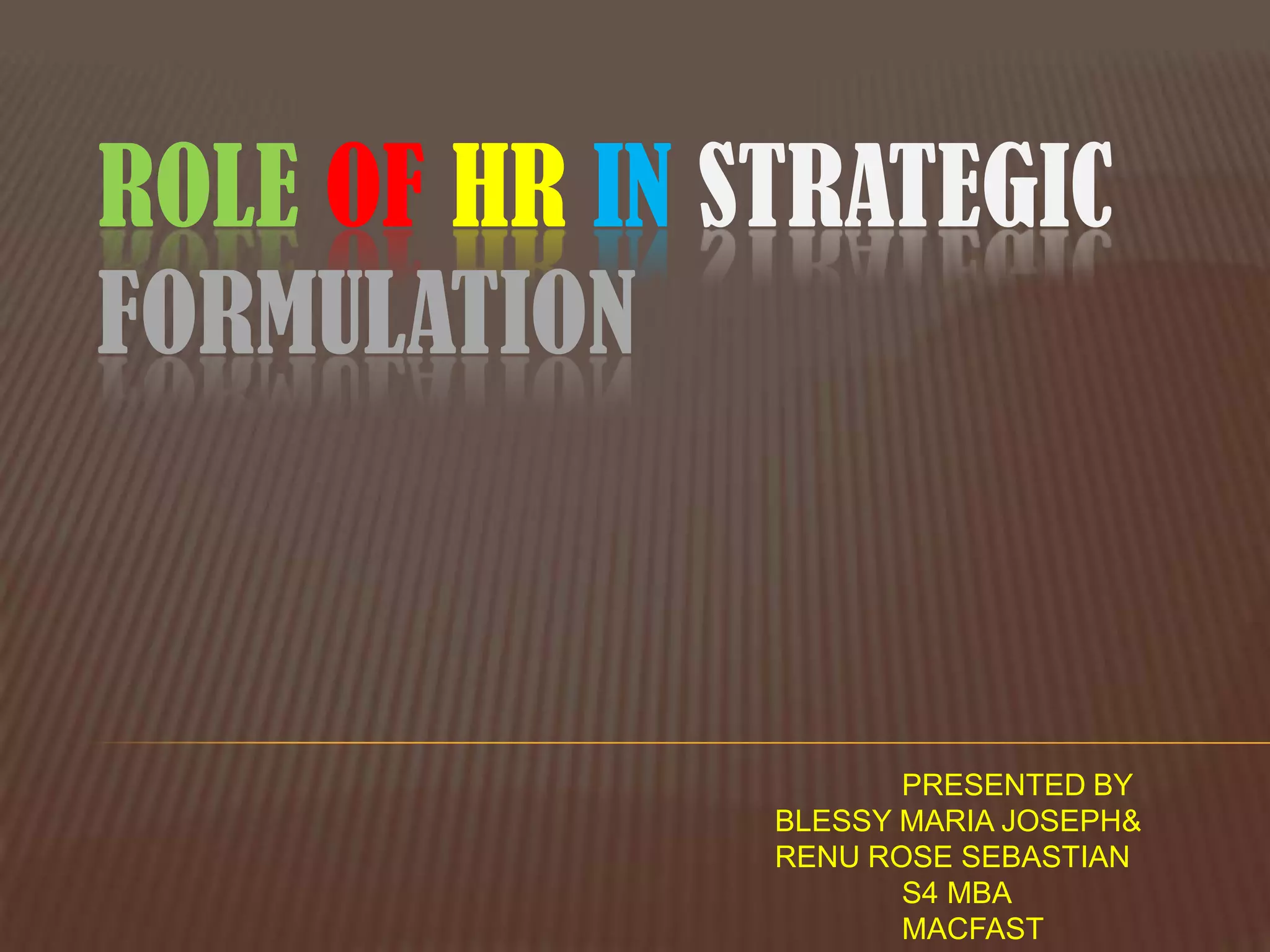 Role of hr in strategic formulation | PPT