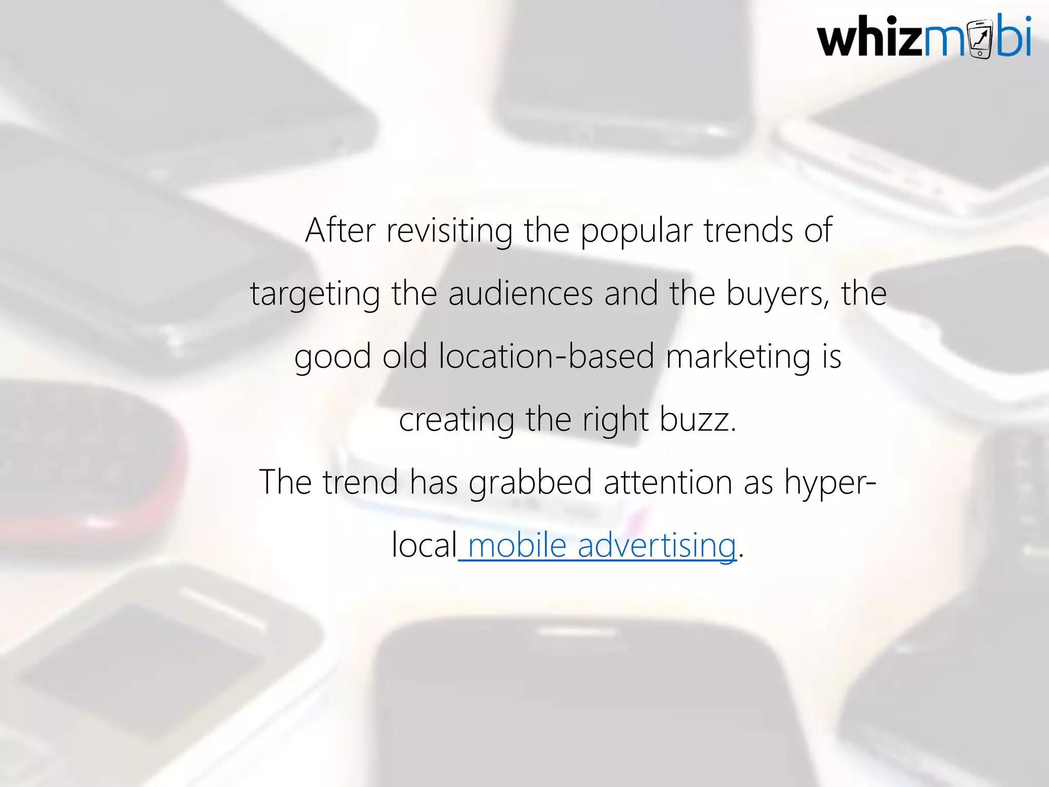 Role Of Hyper Local Targeting In Mobile Advertising Platforms | PPT