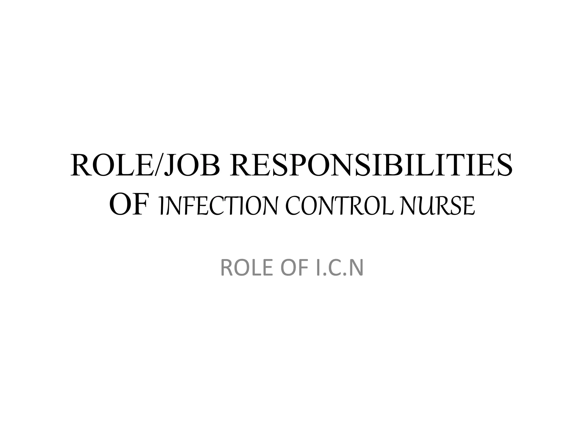ROLE OF Infection control nurse.......... | PPTX