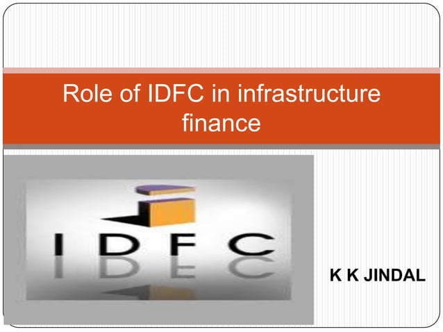 Role of idfc_in_infrastucture_finance | PPTX | Private Equity ...