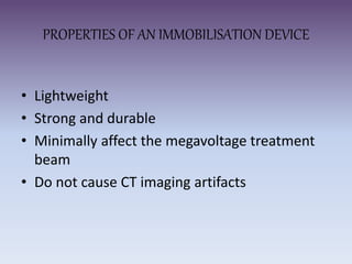 Role of immobilisation and devices in radiotherapy | PPTX
