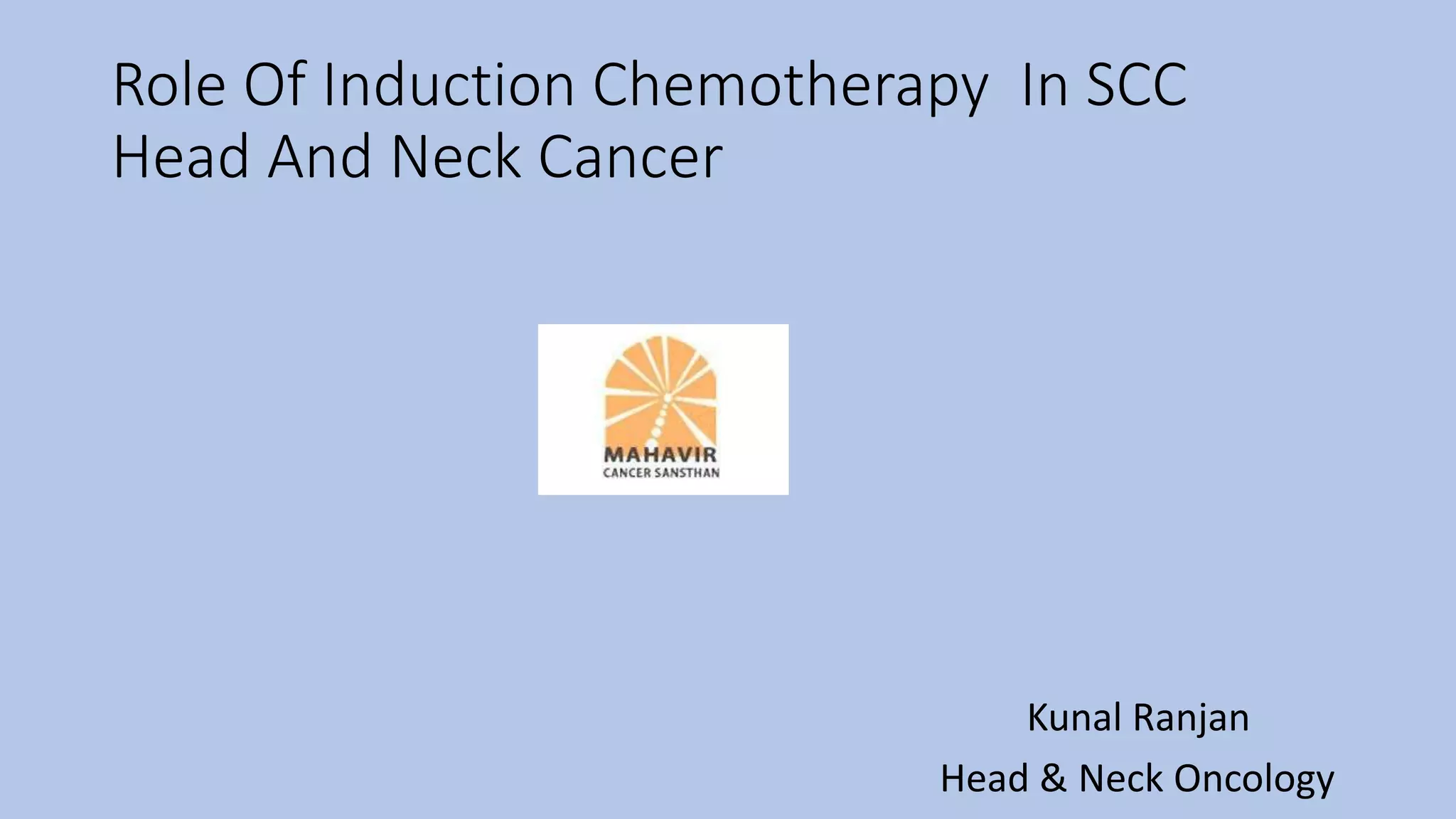Role of induction chemotherapy in Squamous Cell Carcinoma head and Neck ...