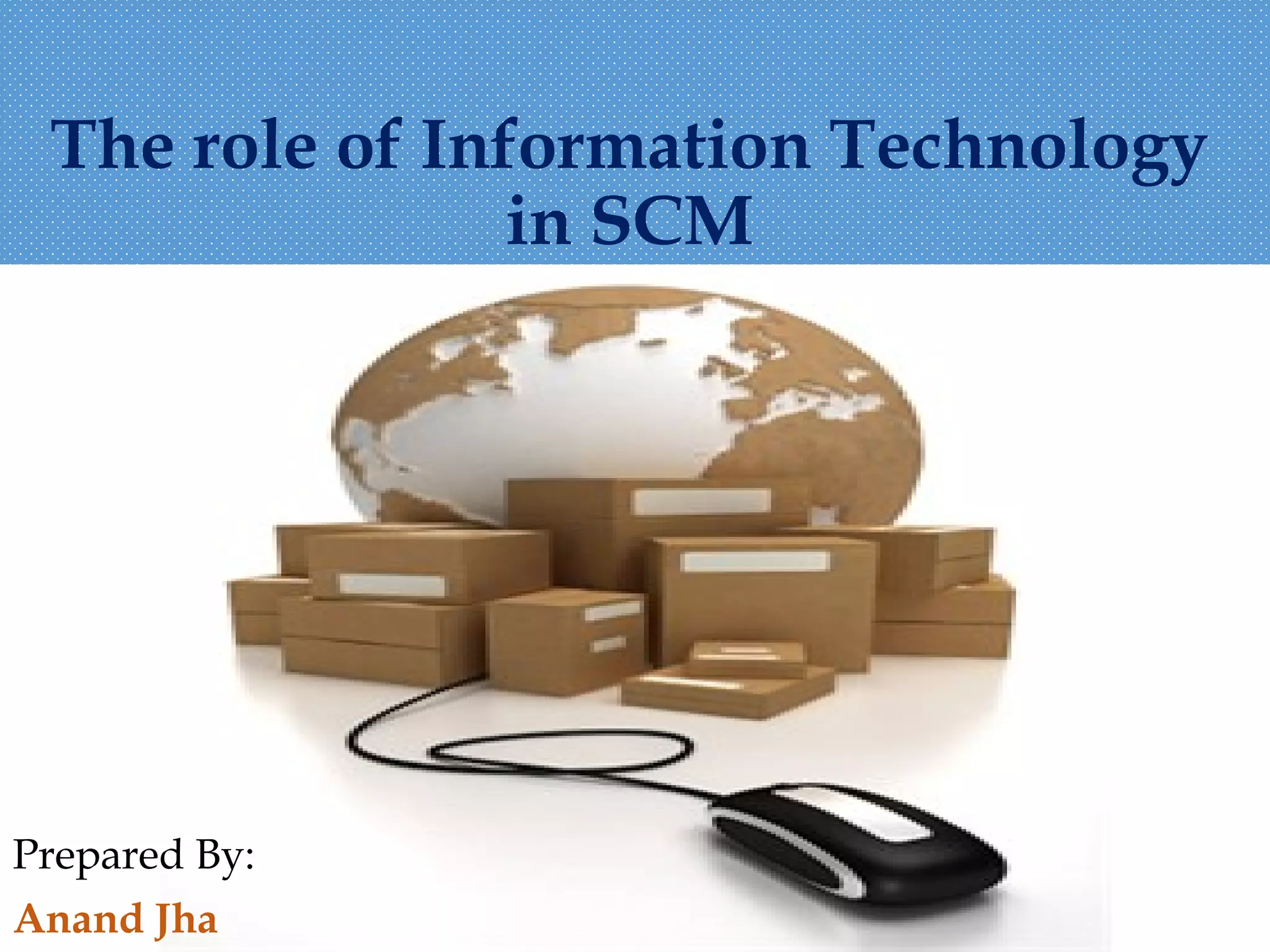 Role of information Technology in Supply Chain Manageent | PPT