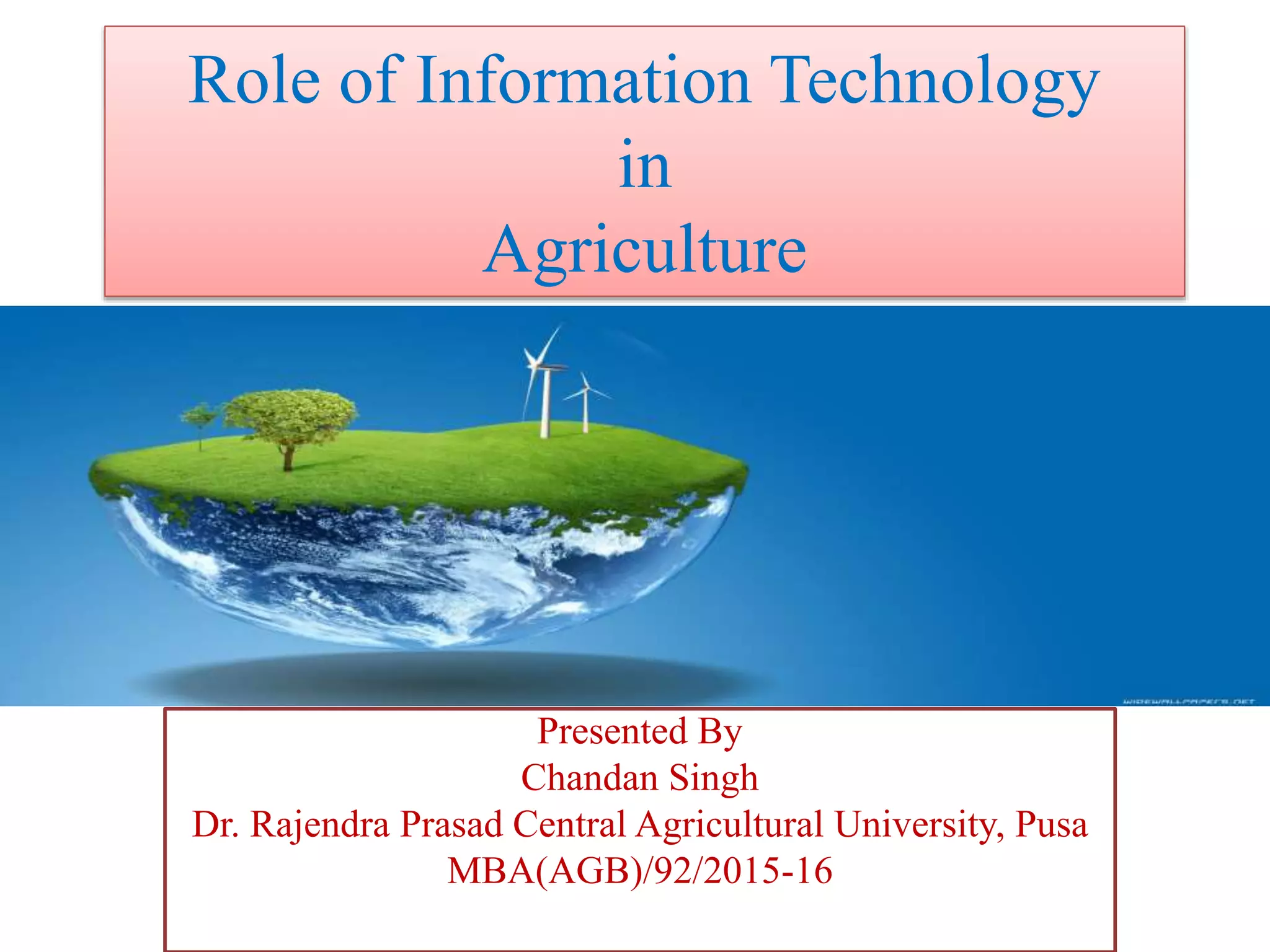 Role of information technology in Agriculture | PPTX