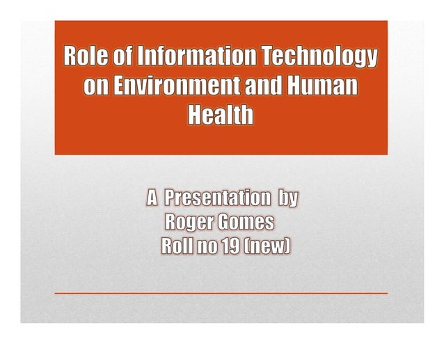 Role of information technology on environment and human health | PPT
