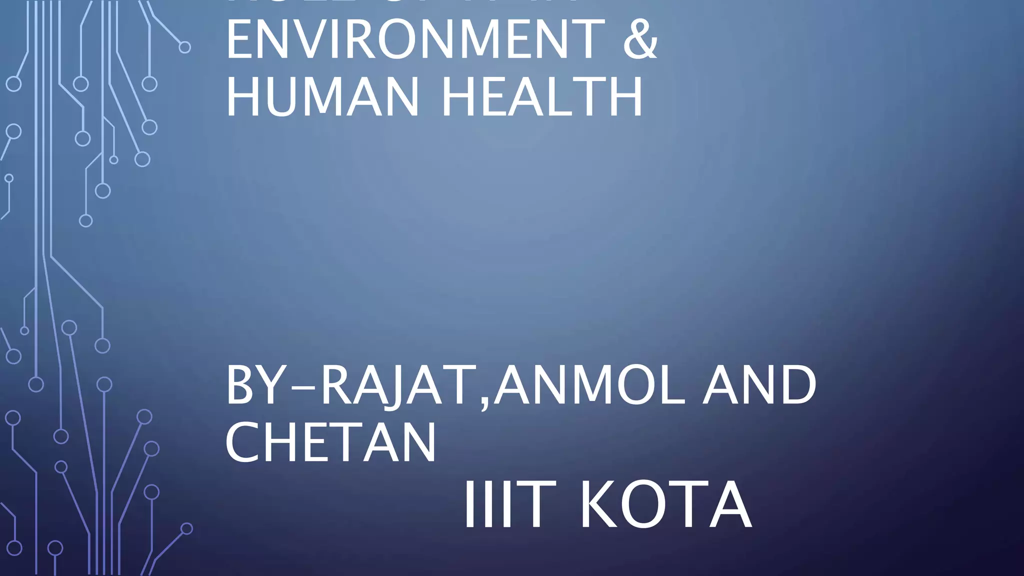 Role of it in Environment and Human health | PPTX