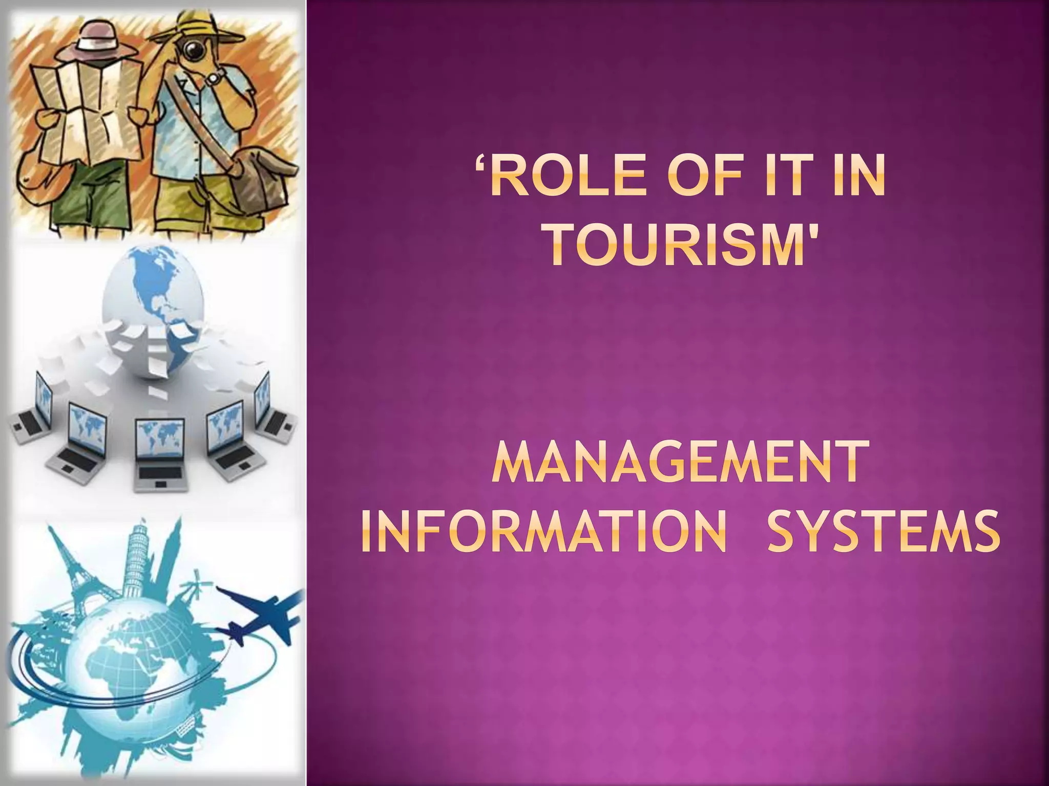 Role of IT in Tourism - Management Information Systems | PPT