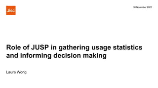 Role of JUSP in gathering usage statistics and informing decision ...