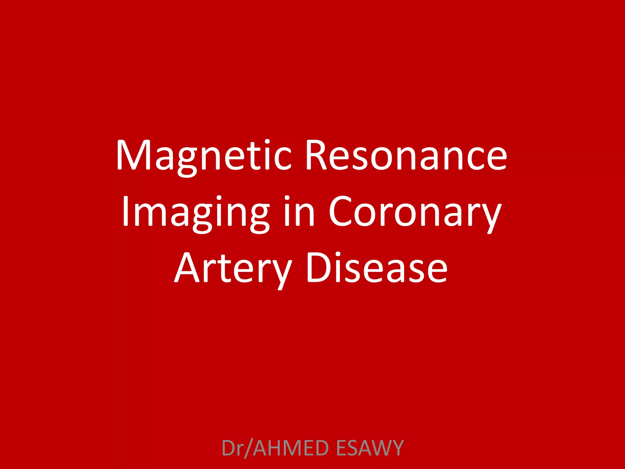 Role of magnetic resonance imaging in coronary artery disease MRCA part ...