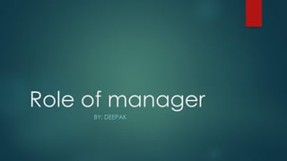 Role of manager deepak . evolving manager | PPTX