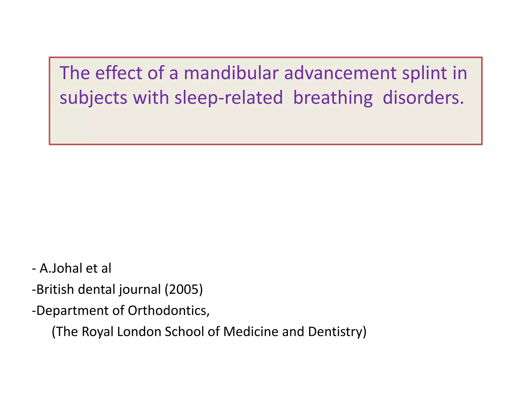 Role of mandibular advancement splint in sleep apnoea | PPTX