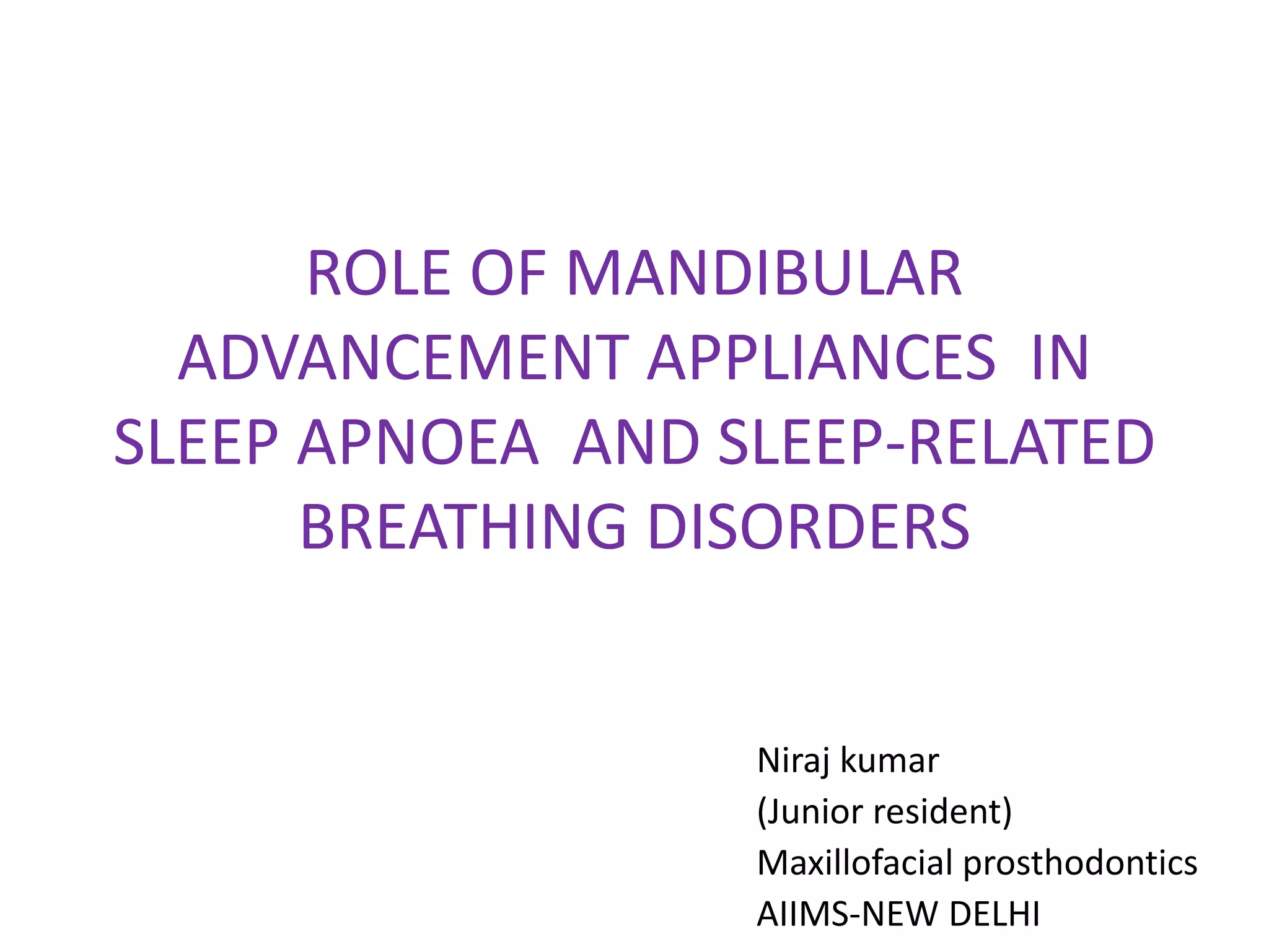 Role of mandibular advancement splint in sleep apnoea | PPTX