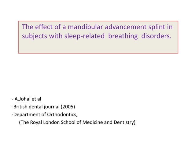 Role of mandibular advancement splint in sleep apnoea | PPTX | Ear ...