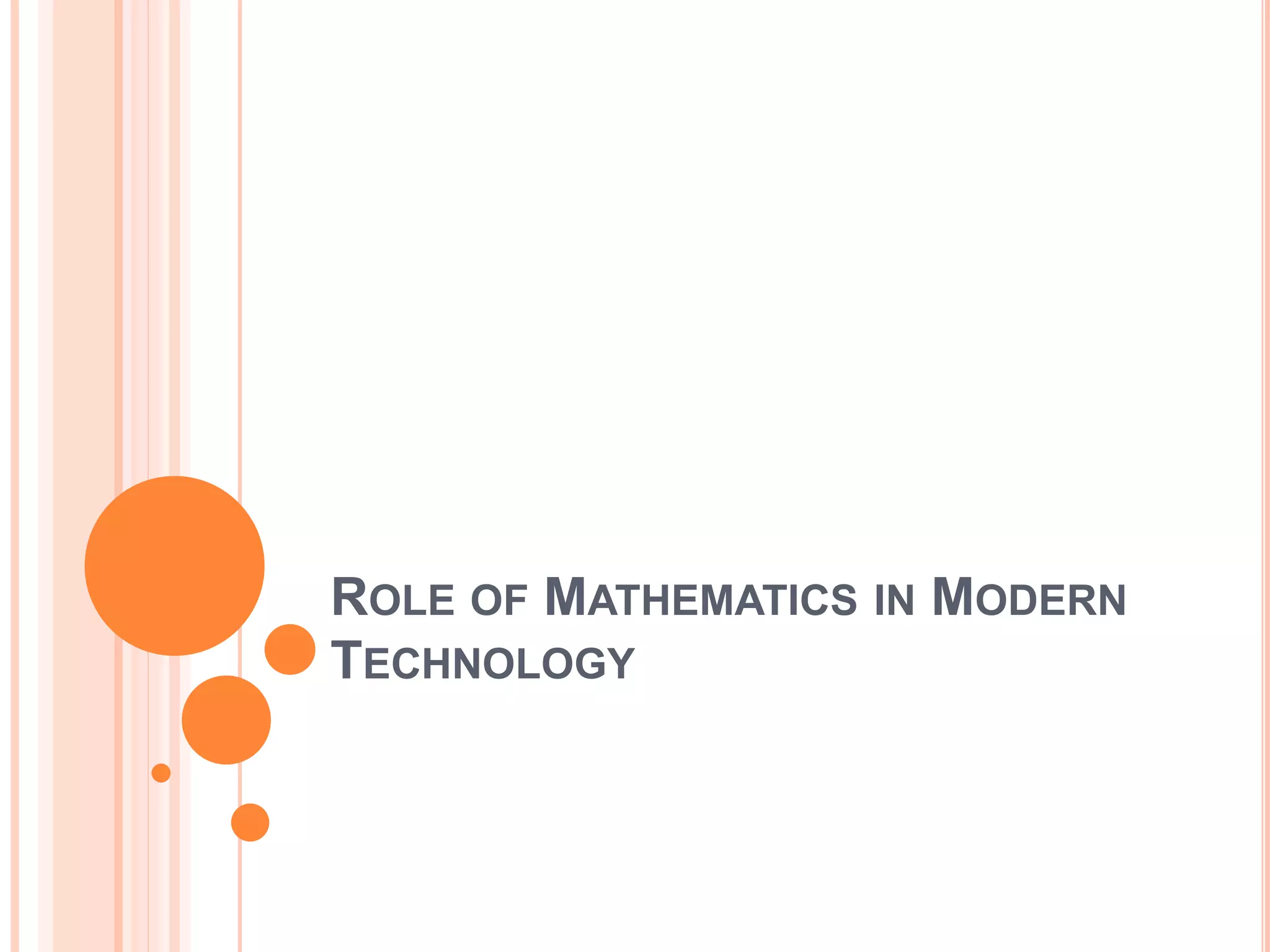 Role of mathematics in modern technology | PPTX