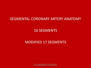 Role of MDCT in coronary artery part 1 (CT anatomy) Dr Ahmed Esawy | PDF