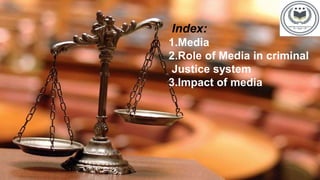 Role of media in criminal justice system.pptx