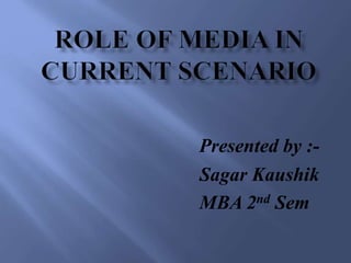 Role of media in current scenario | PPTX