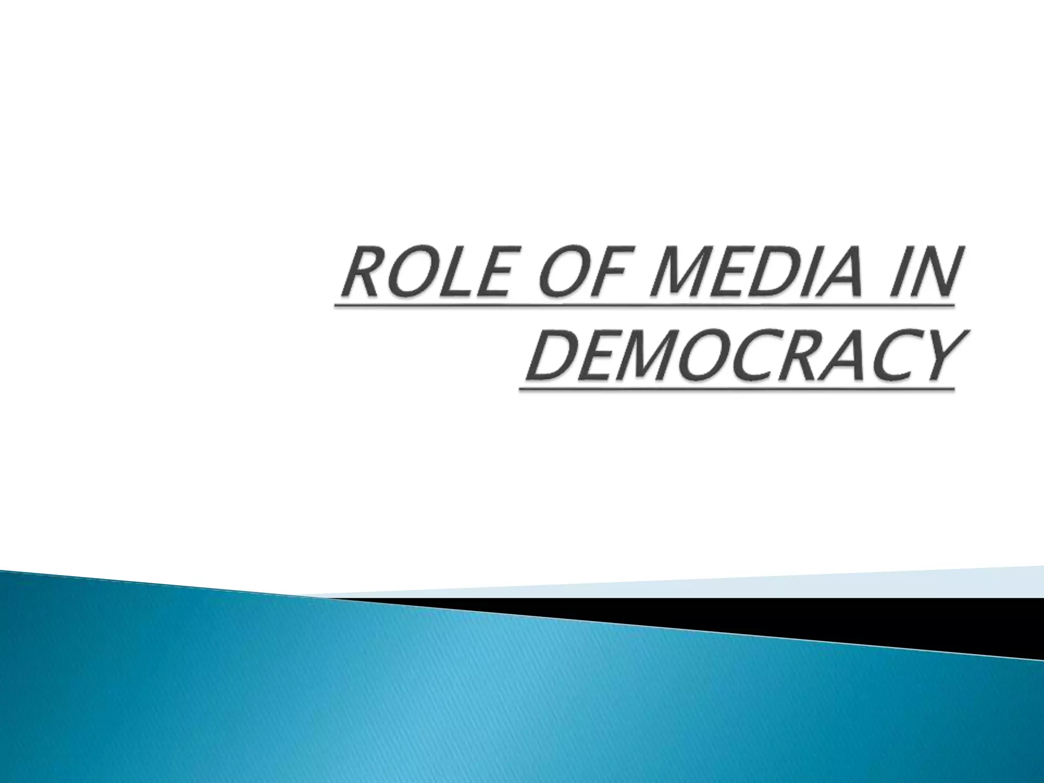 Role of media in democracy | PPTX