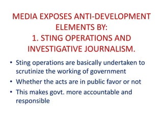 Role of media in exposing anti development elements ppt | PPT