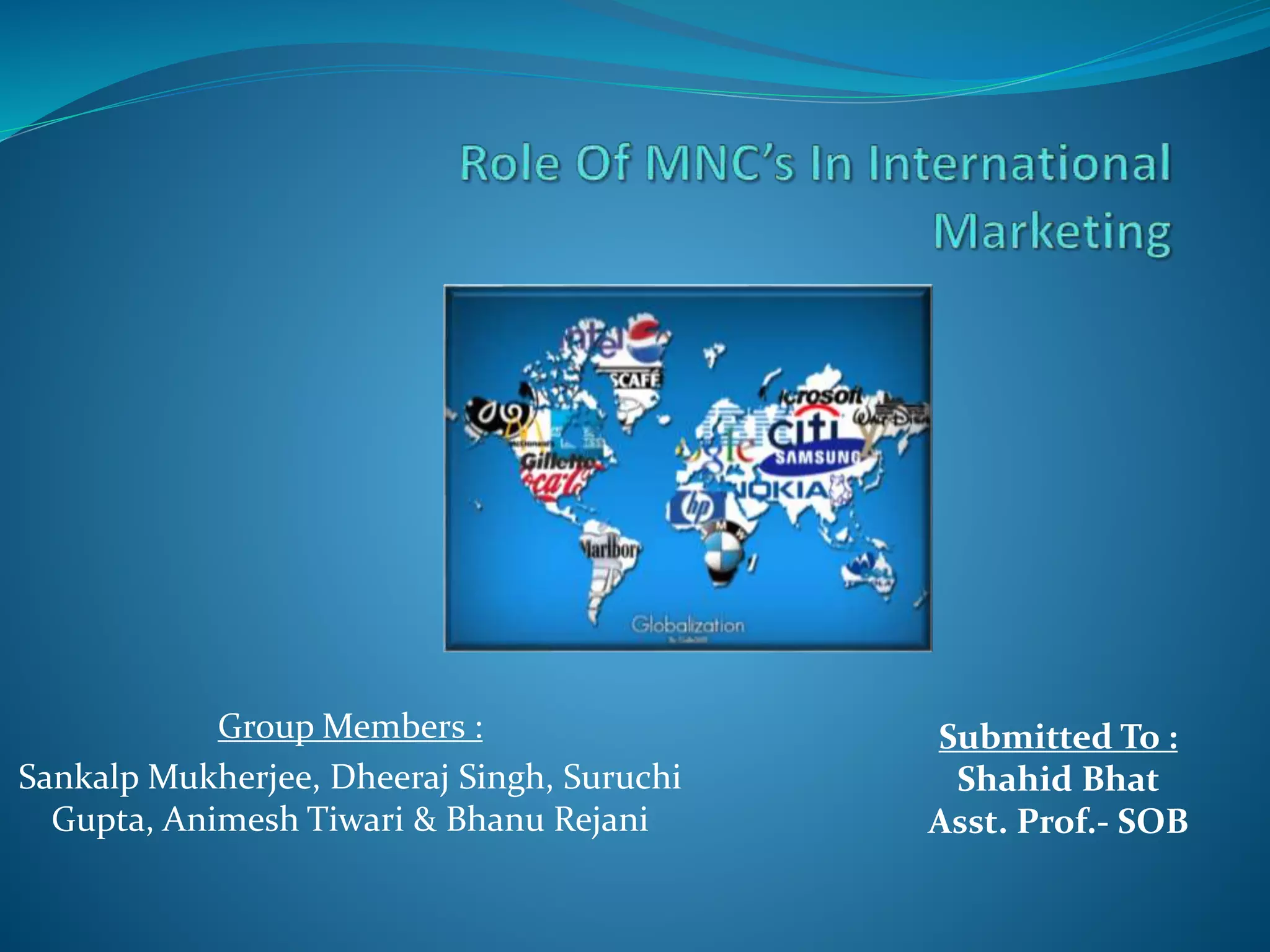 Role of mnc’s in international marketing | PPTX | Large Business | Business