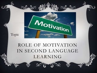 Role of motivation in language learning | PPTX