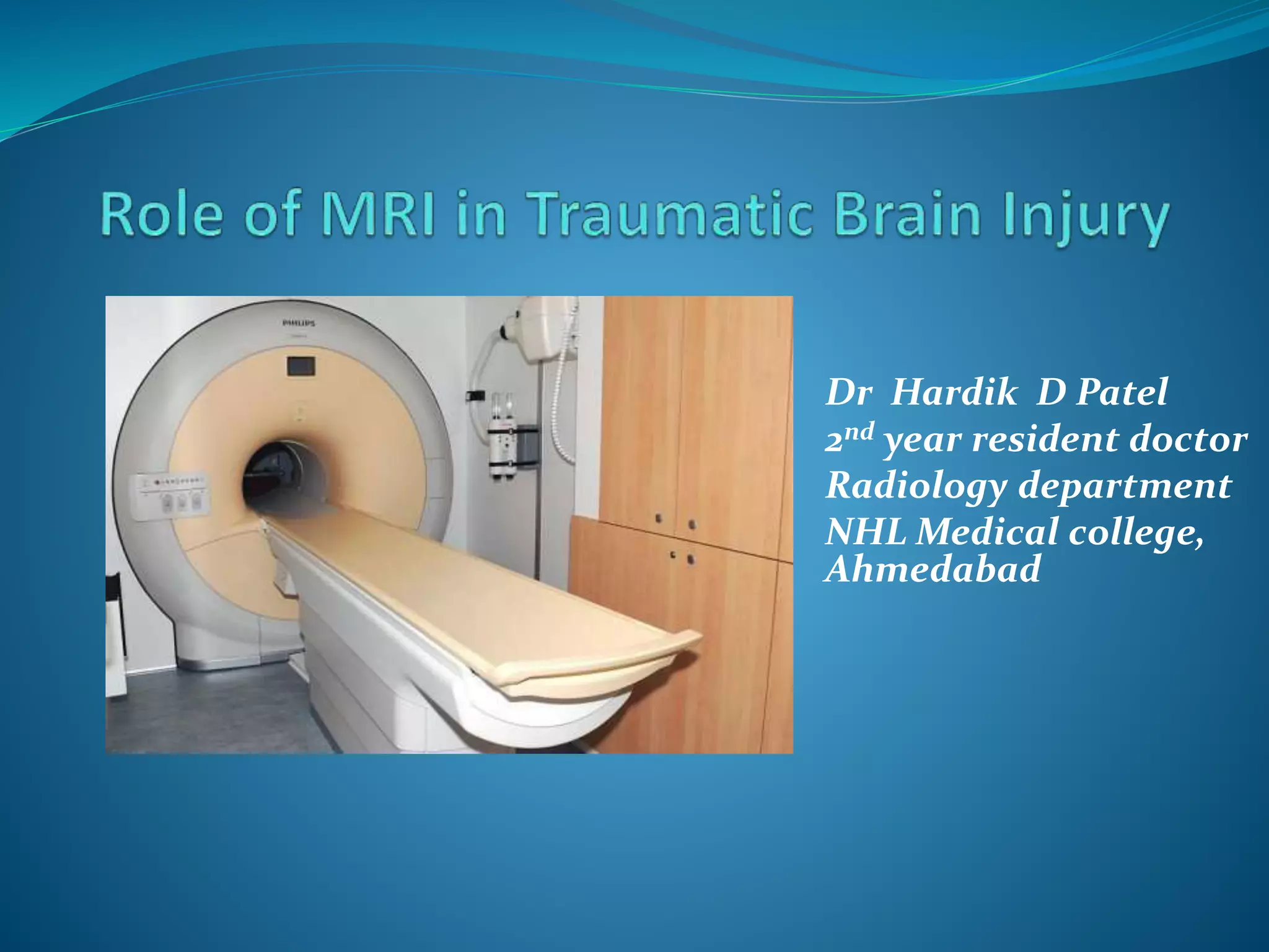 Role of mri in traumatic brain injury | PPTX